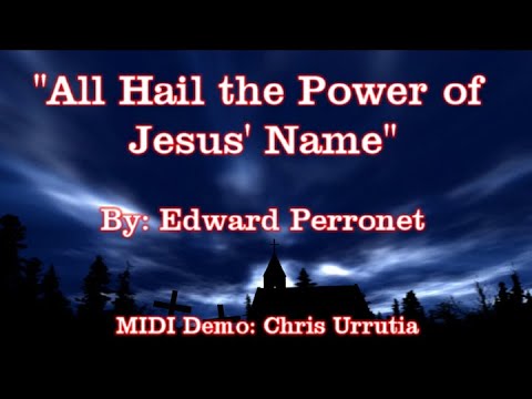 All Hail the Power of Jesus' Name - Edward Perronet - YouTube