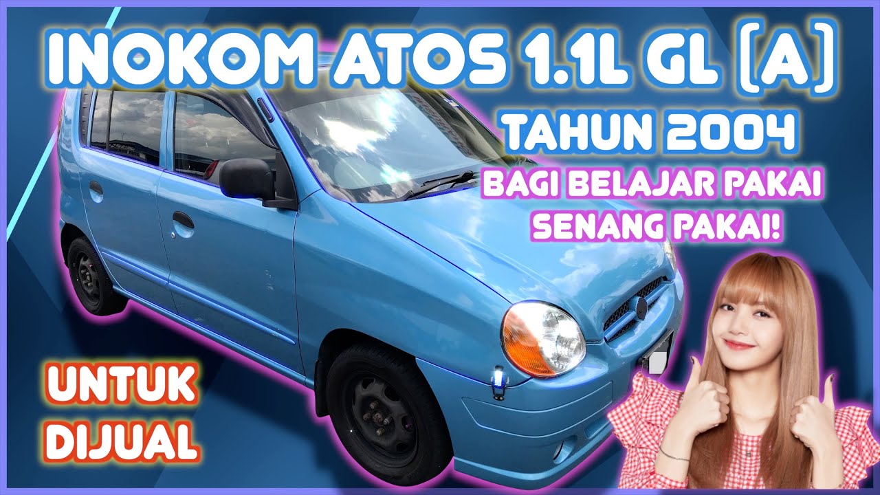 Inokom ATOS 1.1L GL (A) TAHUN 2004 UNTUK DIJUAL - YouTube