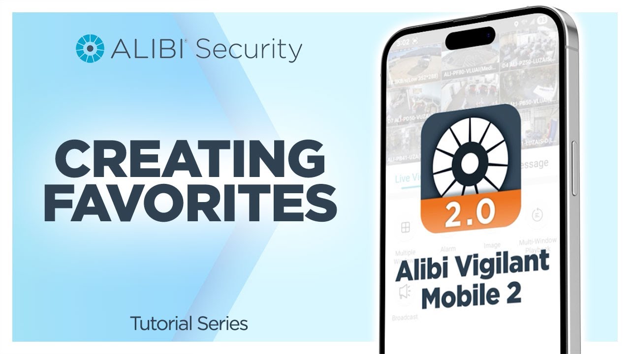 Alibi Vigilant Mobile 2: Creating Favorites for Quick Camera Access ...