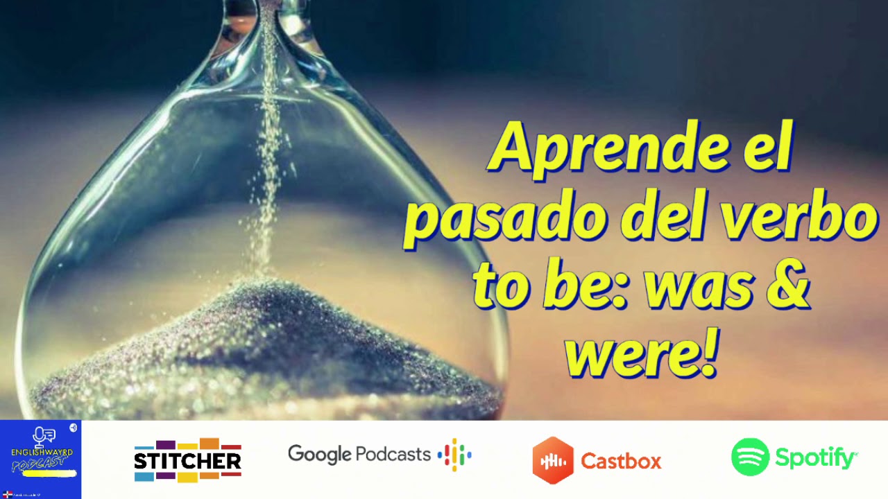 Aprende el pasado del verbo to be was & were!