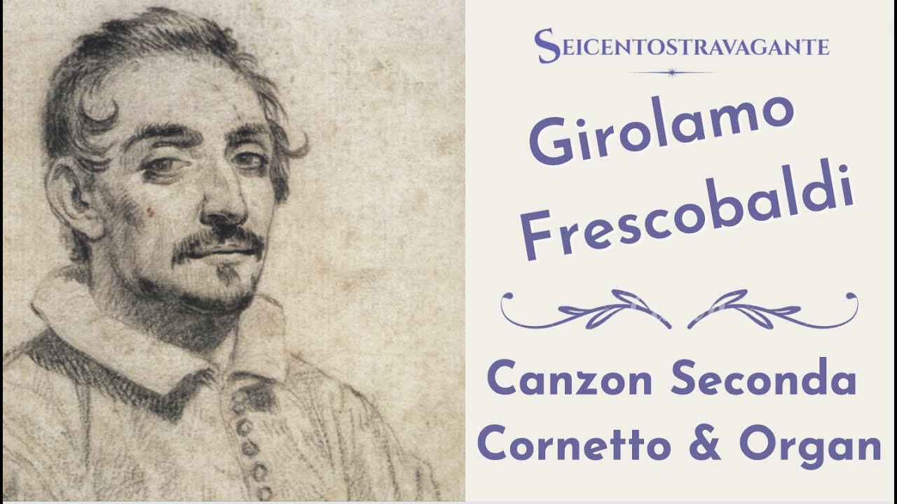 Girolamo Frescobaldi - Canzon Seconda. Organ and Cornett | Authentic ...