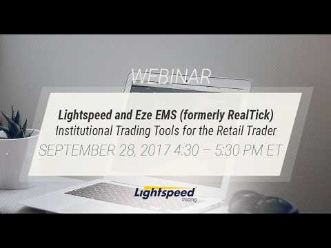 Lightspeed and Eze EMS (formerly RealTick) - Institutional Trading Tools for the Retail Trader