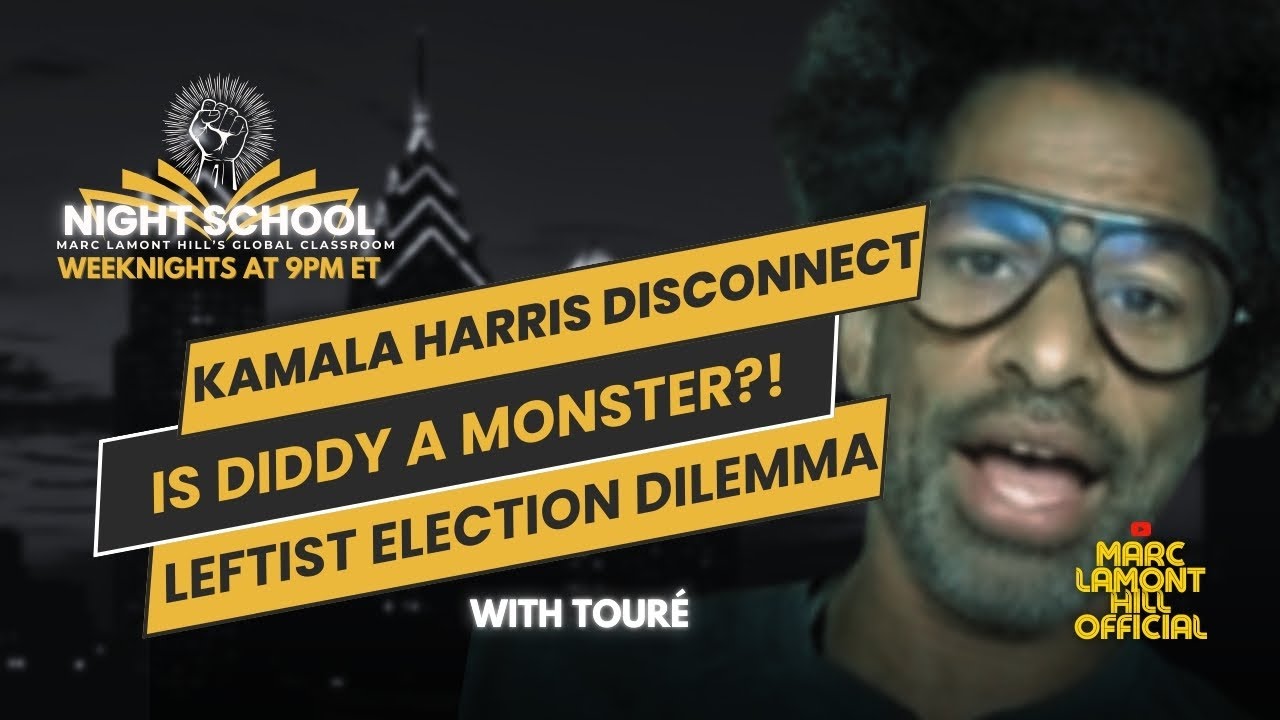 NIGHT SCHOOL: Touré talks Diddy’s Predator Allegations, Kamala’s Black ...