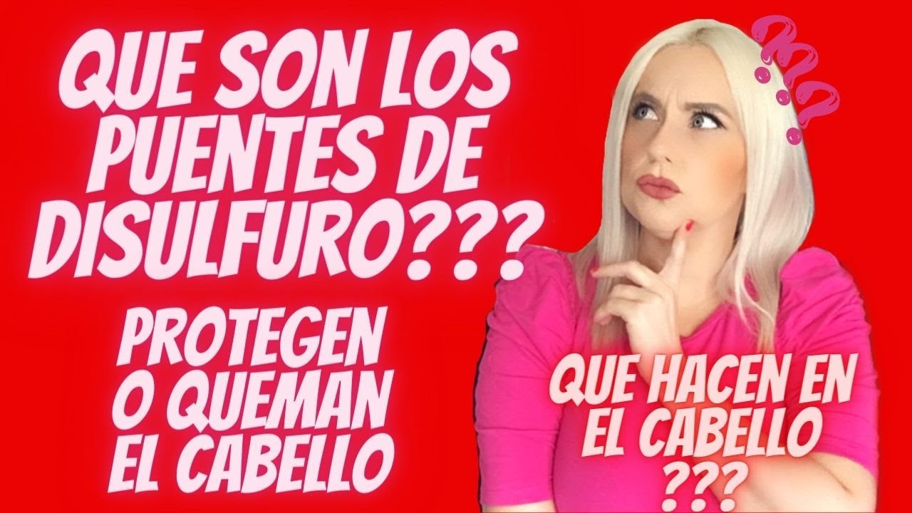 Que es el DISULFURO ???!!!! 💇🏼‍♀️ - YouTube
