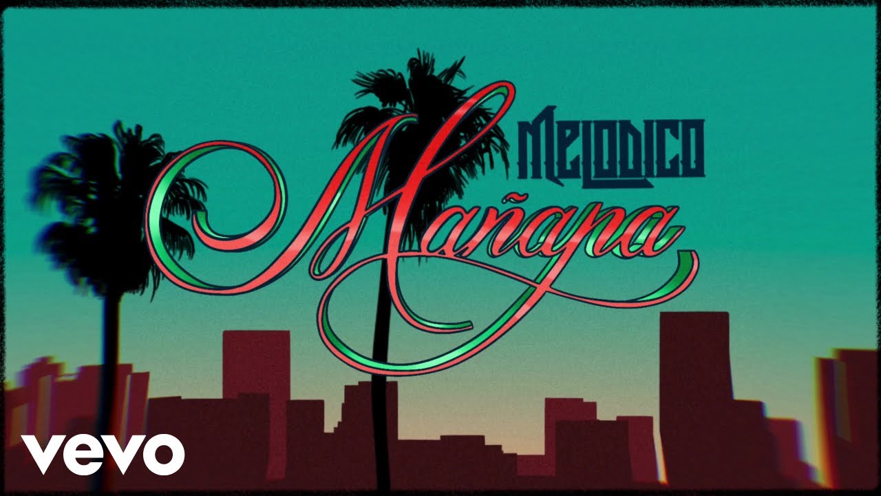 Melodico - Mañana (Video Lyric Oficial) - YouTube