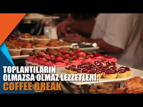 Toplantıların olmazsa olmaz lezzetleri: Coffee Break