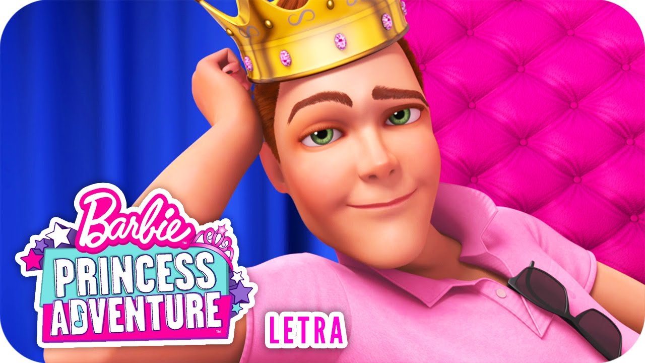 Rey De El Reino | Letra | Barbie™ Princess Adventure™ - YouTube