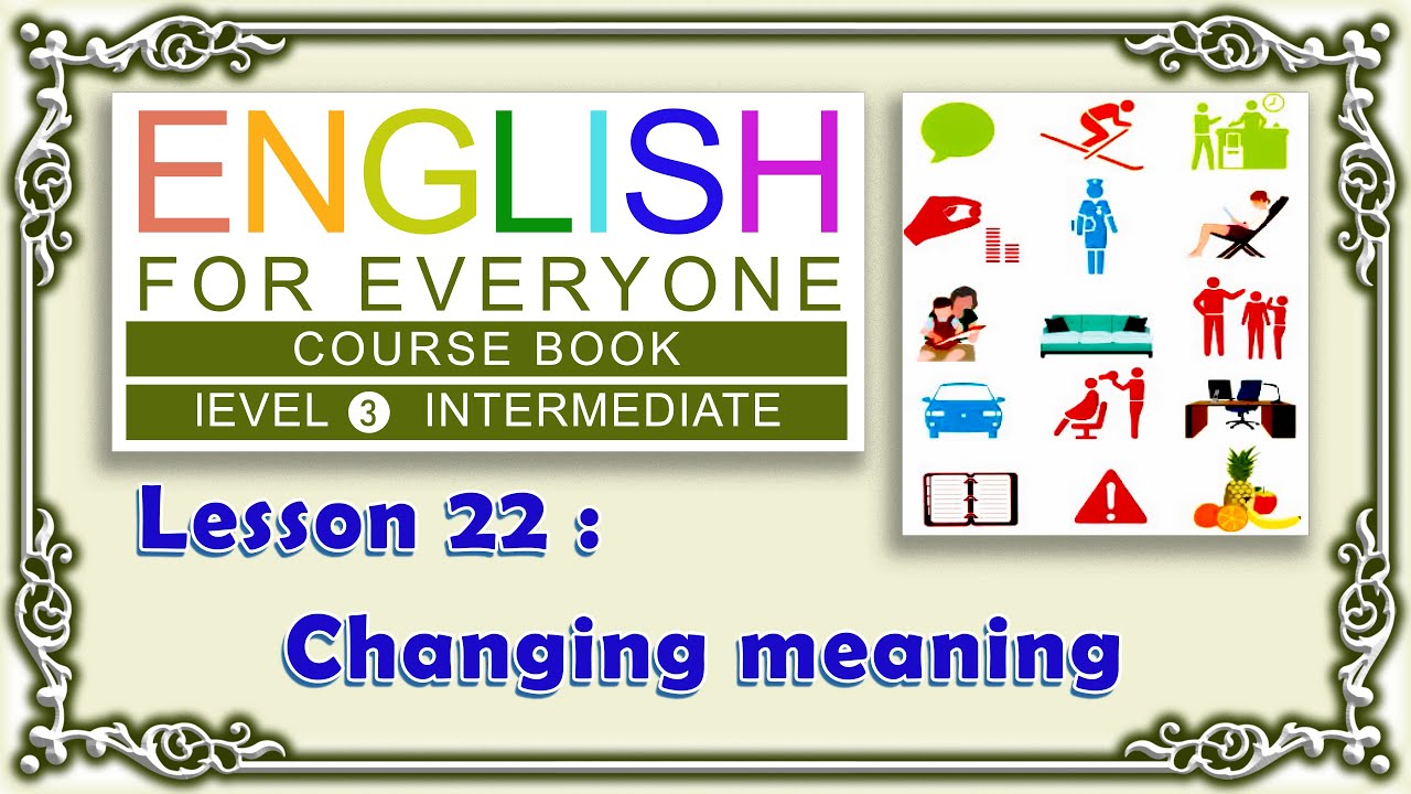 Lesson 22 English For Everyone Level3 Intermediate __ Changing meaning ...