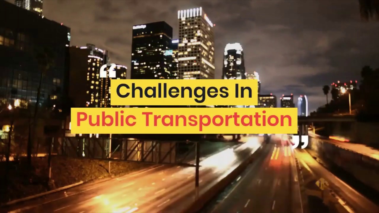 Challenges In Public Transportation - YouTube