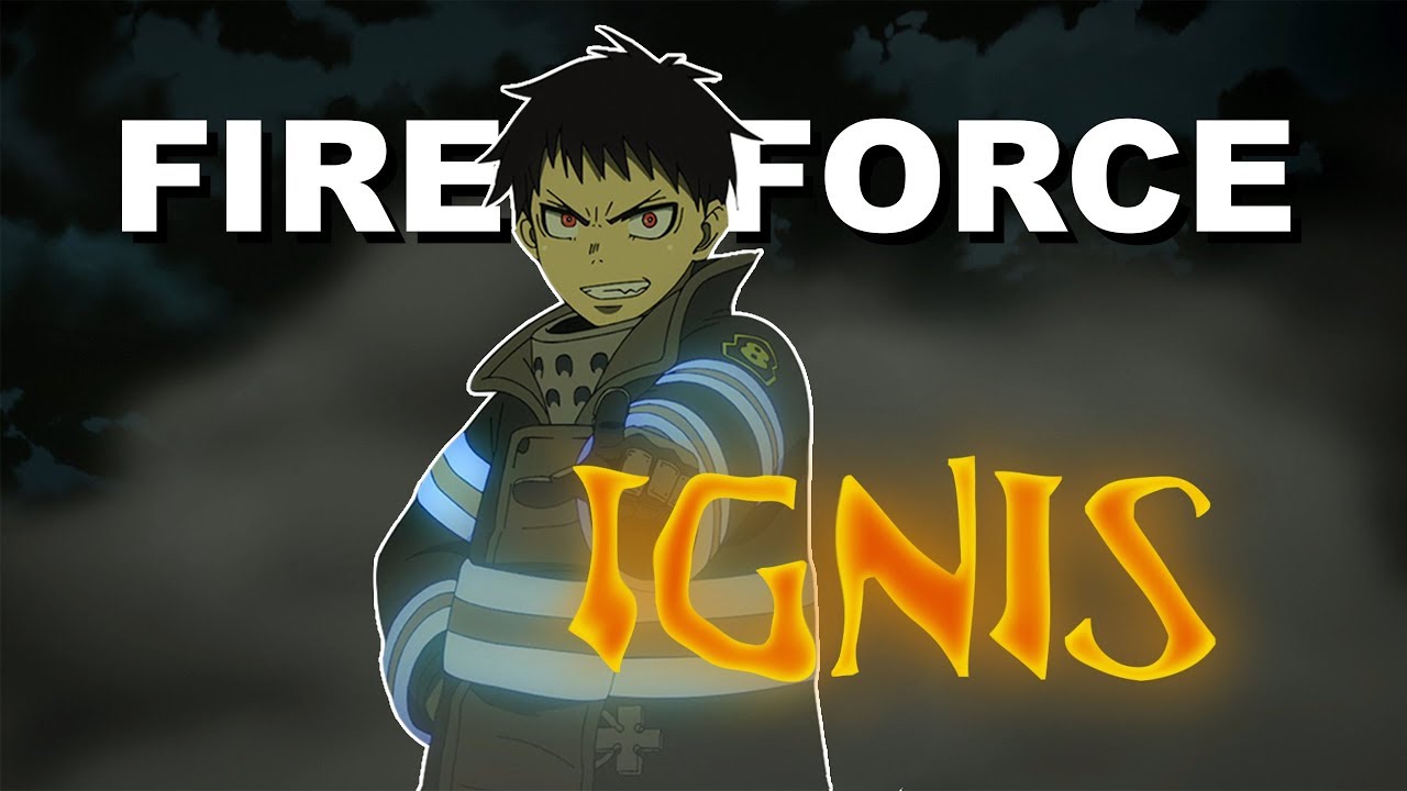 Ignis | Fire Force - YouTube