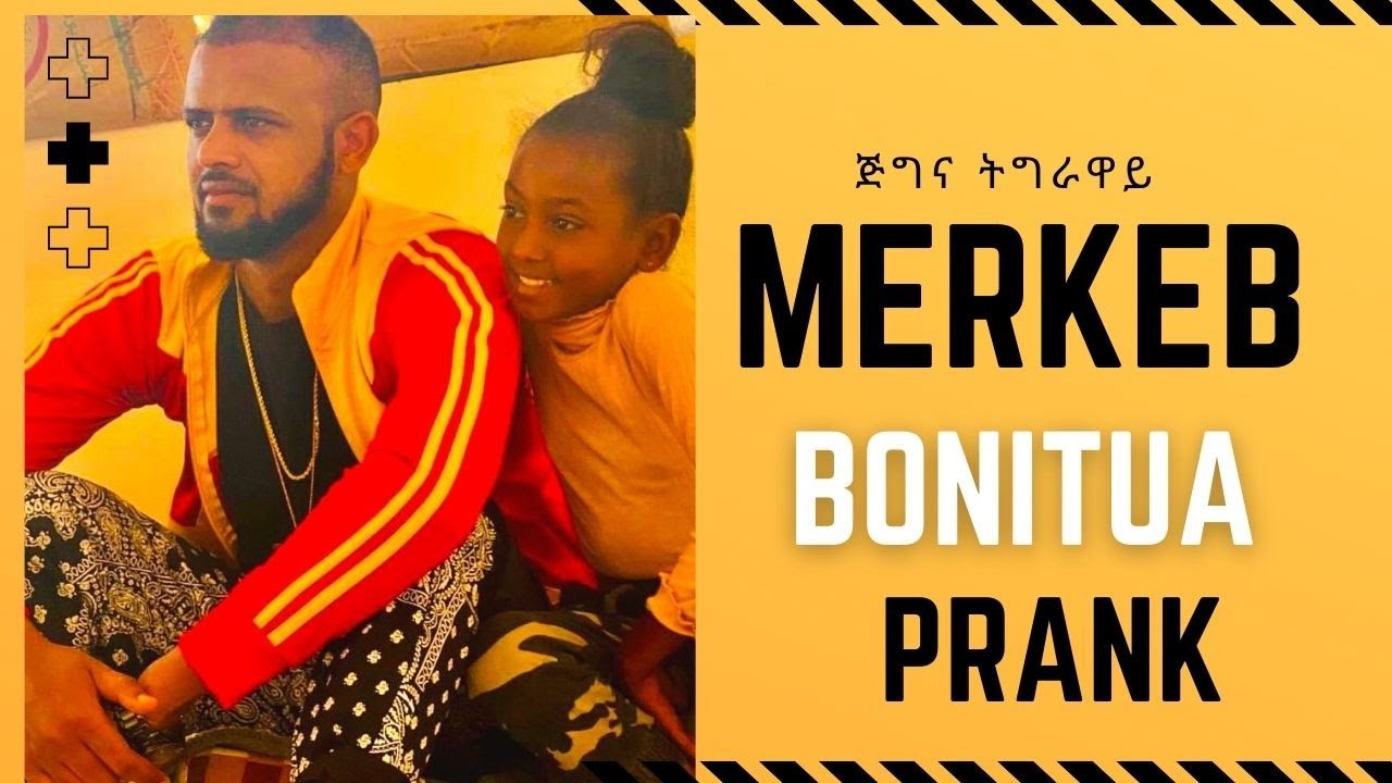 Merkeb Bonitua መርዓ ናይ ሰብ ክተባላሹ ብዙሕ ገንዘብ ክንከፍለካ ፕራንክ (Prank) - YouTube