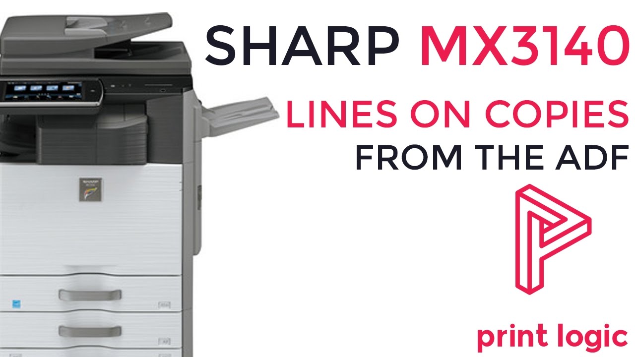 Sharp MX3140 Lines on copies and scans from ADF (Automatic Document ...