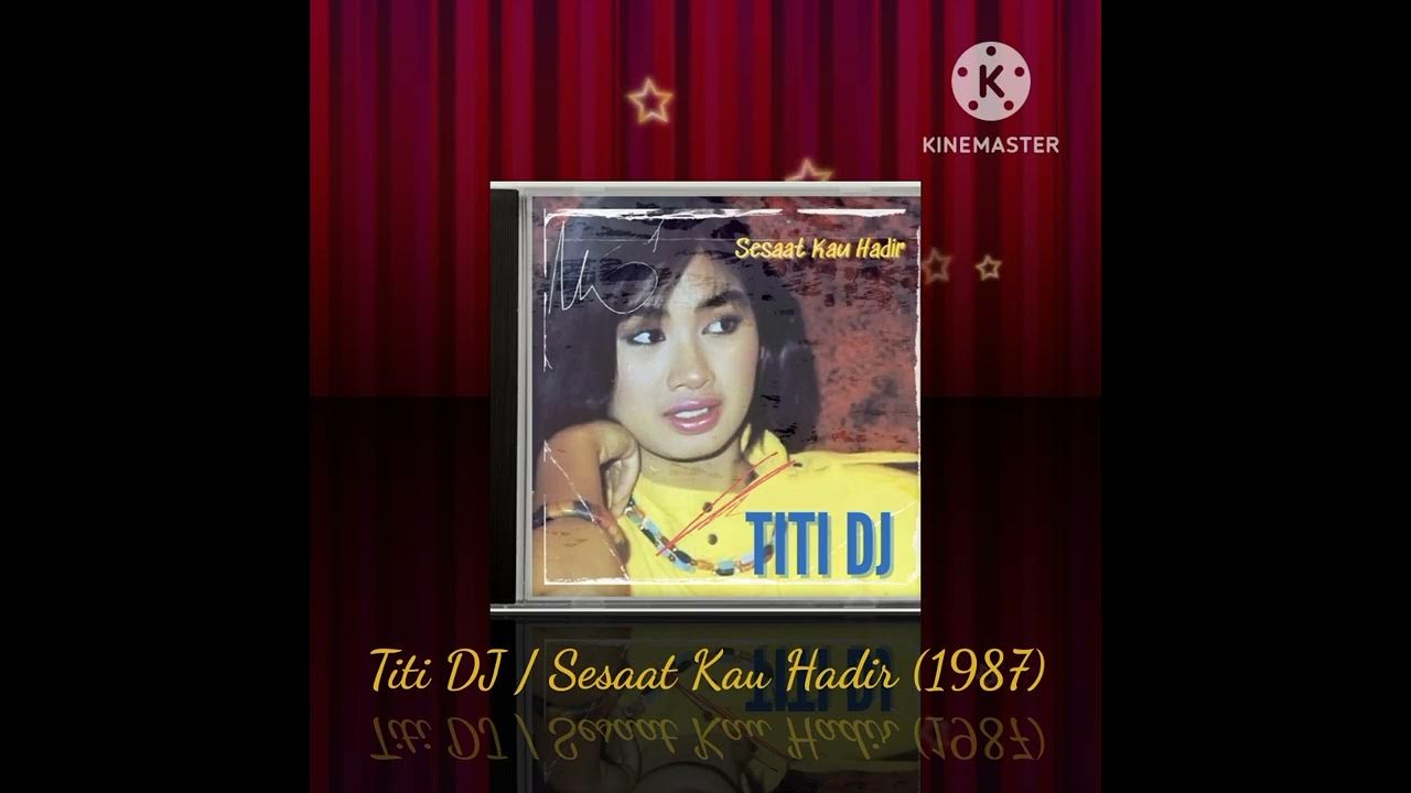 Titi DJ / Sesaat Kau Hadir (Official Music Audio / 1987) - YouTube