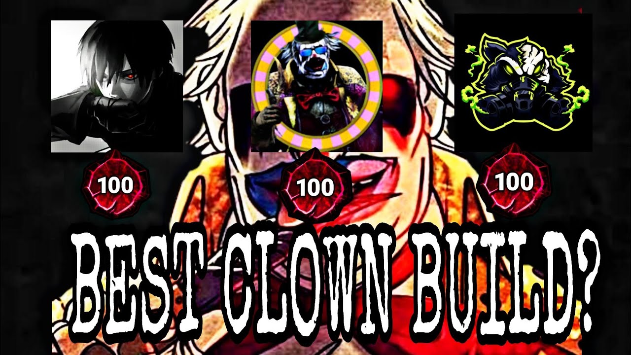 What Is The Best Clown Build For You - Dead By Daylight - YouTube