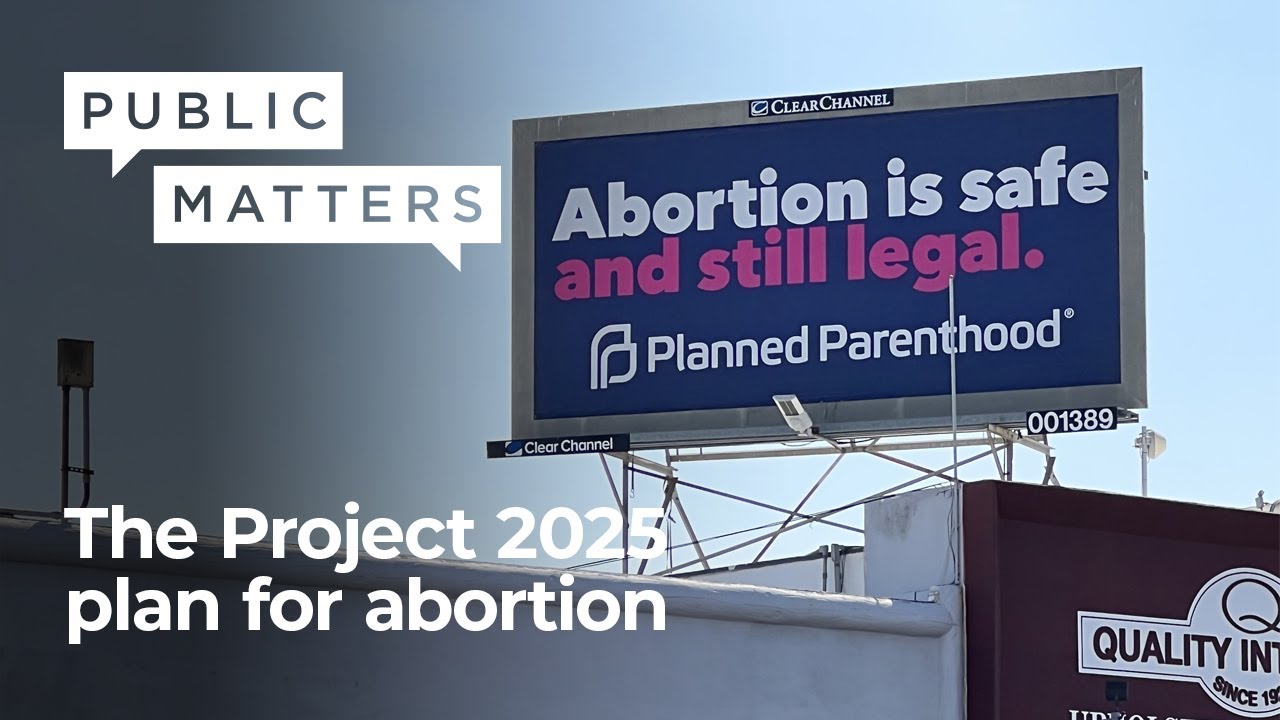 Public Matters: The Project 2025 plan for abortion - YouTube