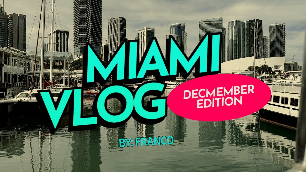 Miami Vlog | December Edition - YouTube