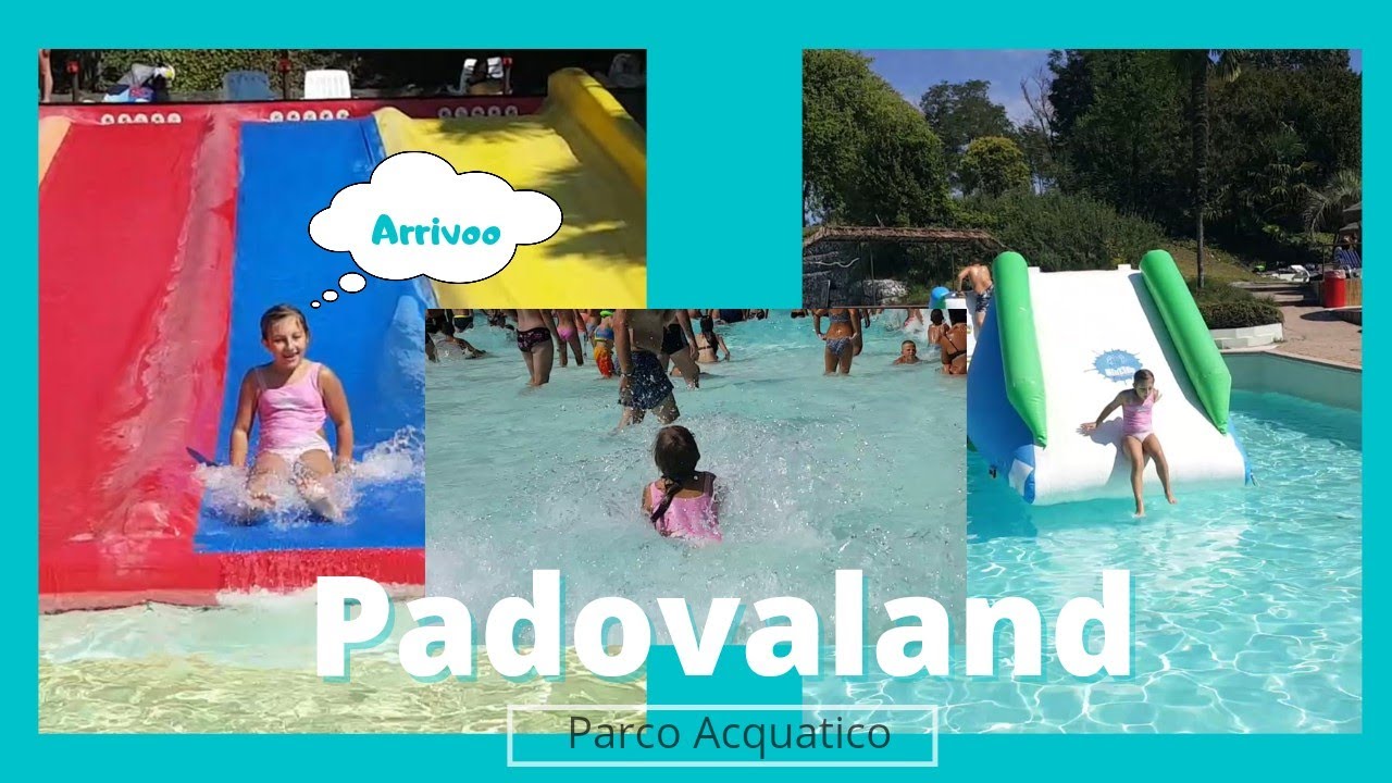 GIORNATA A PADOVALAND 2021 ! PARCO ACQUATICO DI PADOVA - YouTube