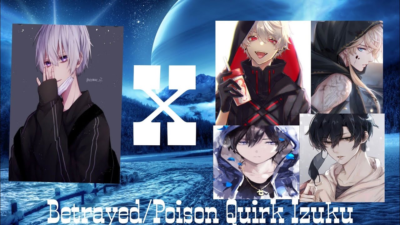 Poison Quirk/Betrayed Izuku Part 1/Izuku x Male Oc harem/ Dragon 恋人の少年 ...