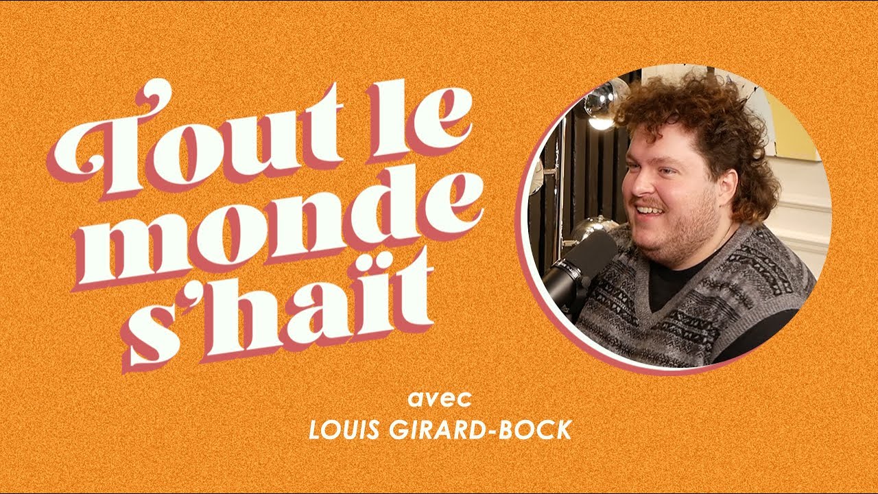 Tout le monde s'haït - Louis Girard-Bock - YouTube