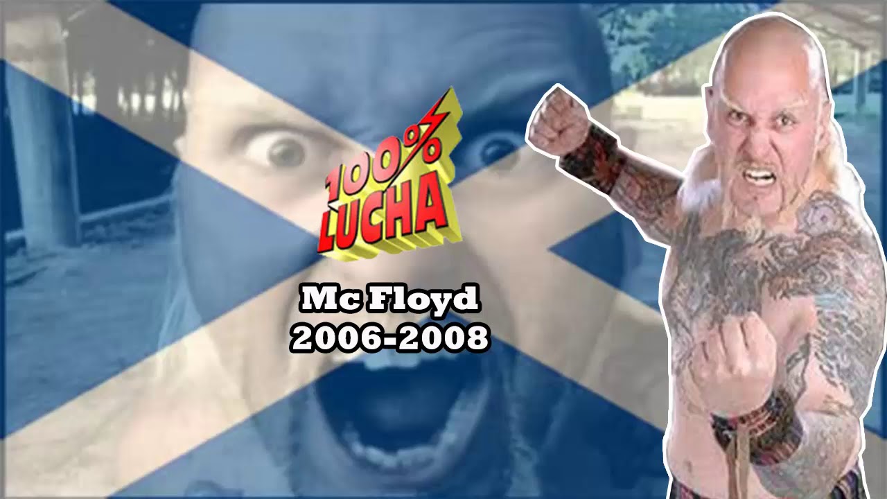 100%LUCHA:Mc Floyd(Theme)(2006-2008)(HD)|Guillermo Guillen - YouTube