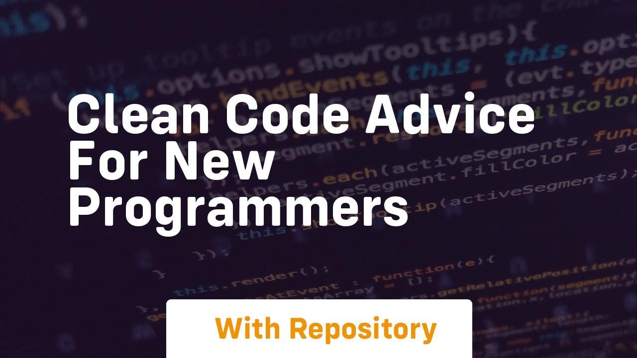 Clean code advice for new programmers - YouTube