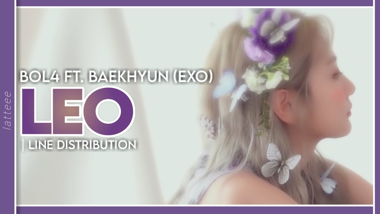BOL4 (볼빨간사춘기) ft. BAEKHYUN(백현) "Leo" Line Distribution - YouTube