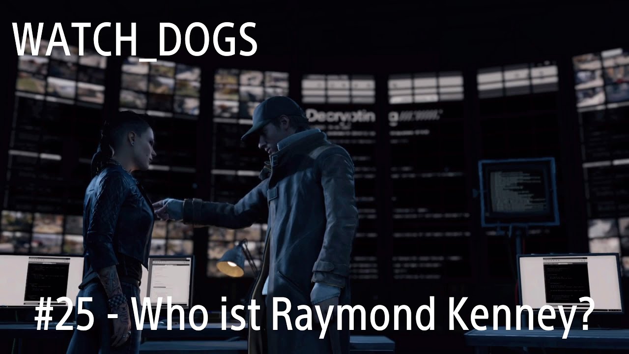 Wo ist Raymond Kenney? - WATCH DOGS Let's play #25 - YouTube