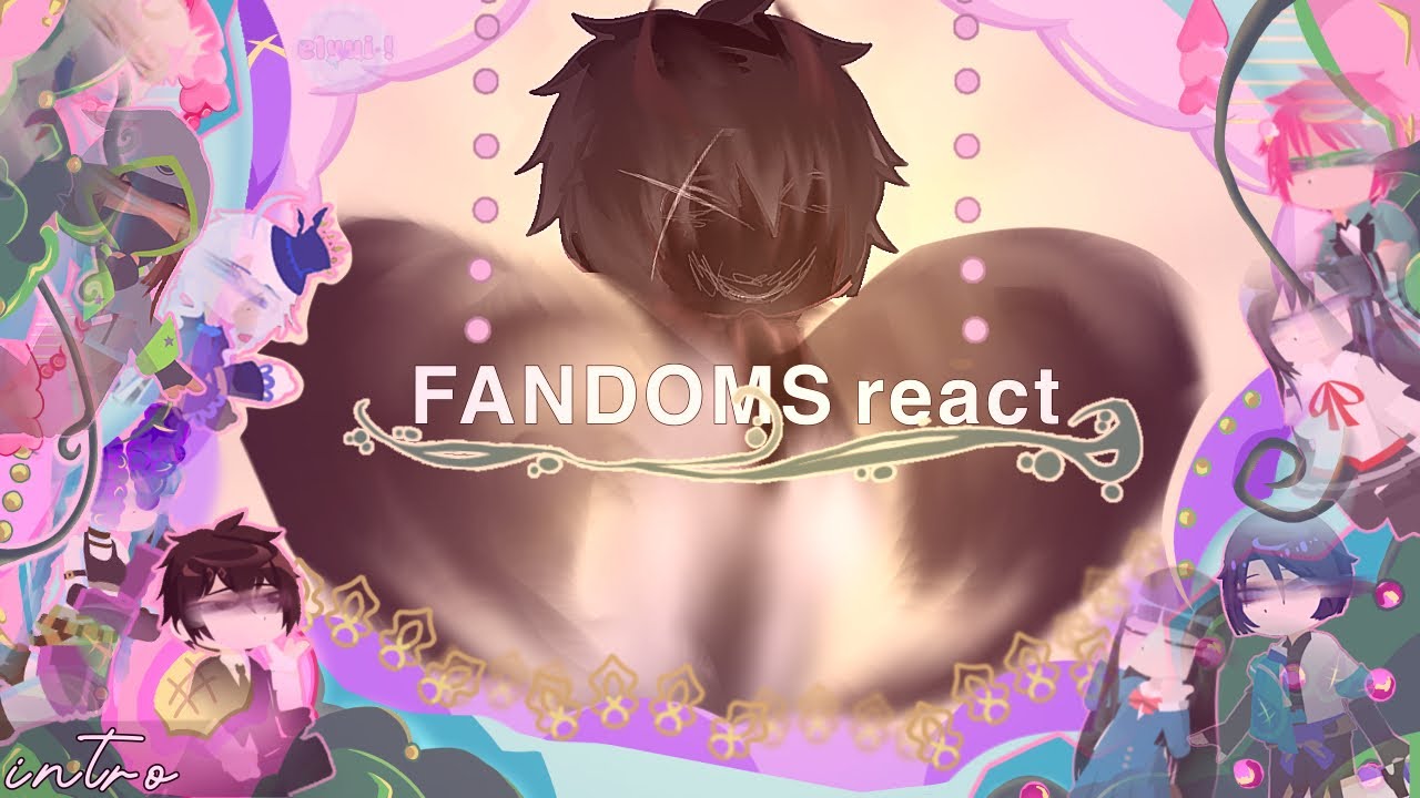 FANDOMS react (intro) - 1/11 - alnst, pmmm, genshin, bsd, lol, tdlosk, mha, orv + knt / 2x speed ...