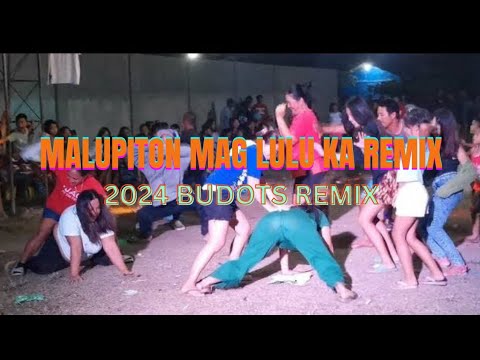 MALUPITON MAG LULU KA BUDOTS REMIX 2024 DJ PAUL BIGATA X DJ ERICKSON ...