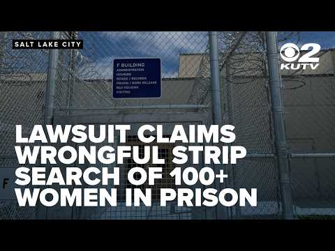 Lawsuit claims Utah prison wrongfully conducted mass strip search of more than 100 women