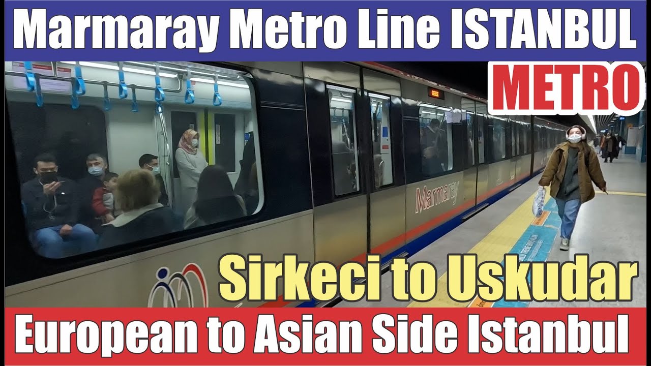 Istanbul 2022 | Sirkeci to Uskudar | Marmaray Metro Line | Travel Guide ...