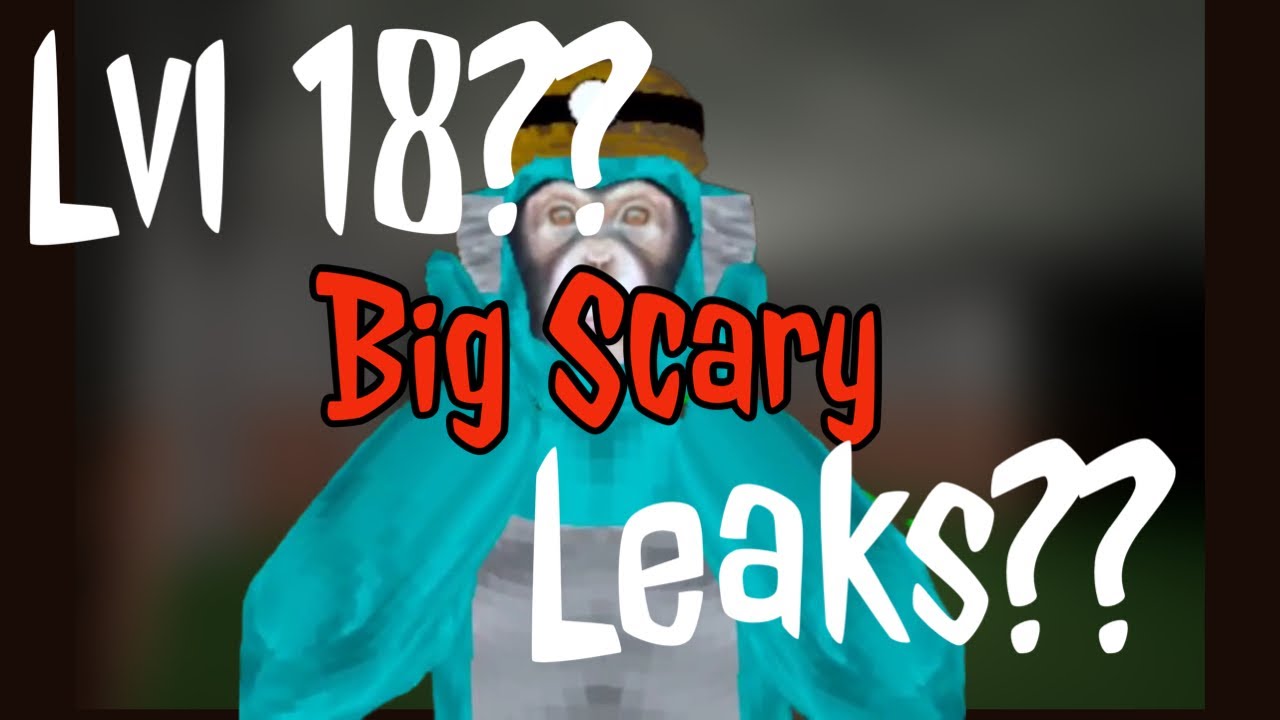 BIG SCARY Level 18 Leaks!! - YouTube