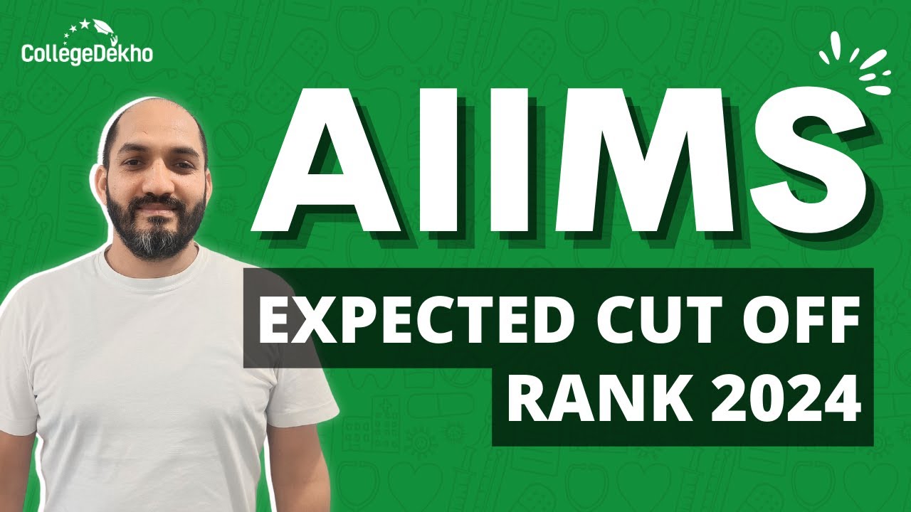 AIIMS Expected Cut Off Rank 2024 | CollegeDekho - YouTube