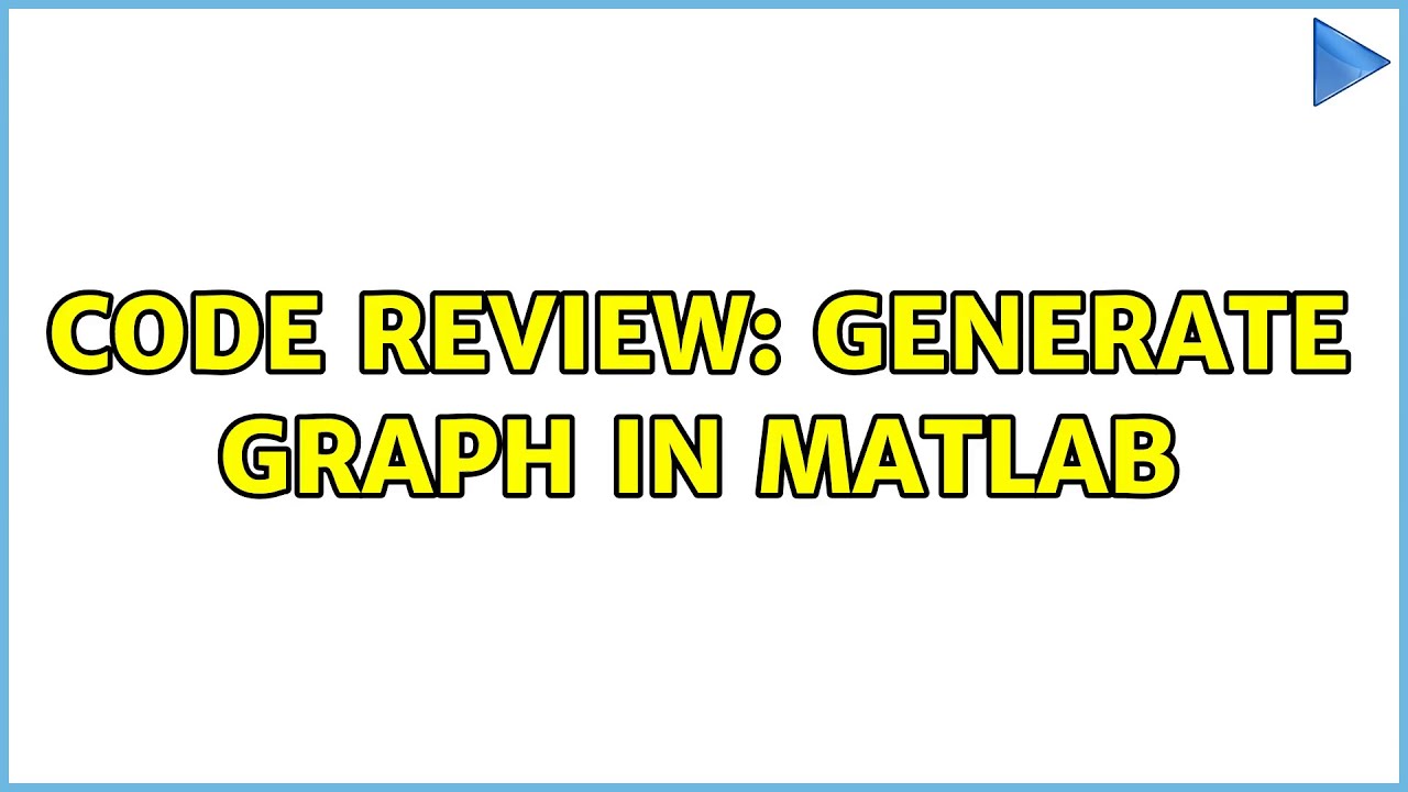 Code Review: Generate graph in Matlab - YouTube