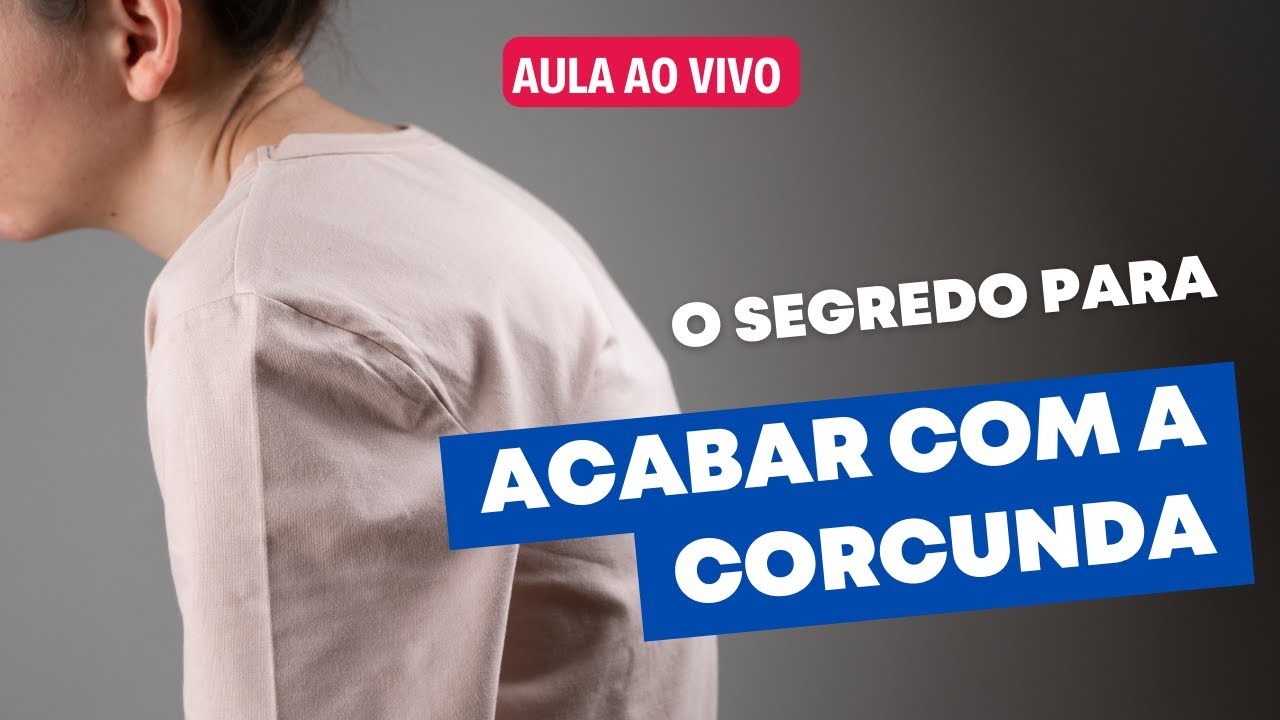 O segredo para ACABAR COM A CORCUNDA - YouTube