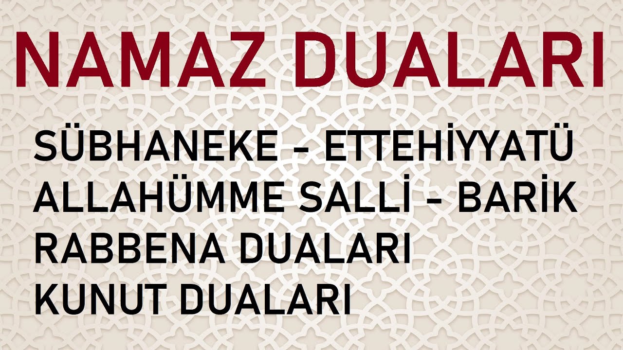 NAMAZ DUALARI - SÜBHANEKE - TAHİYYAT - SALLİ - BARİK - RABBENA DUALARI ...