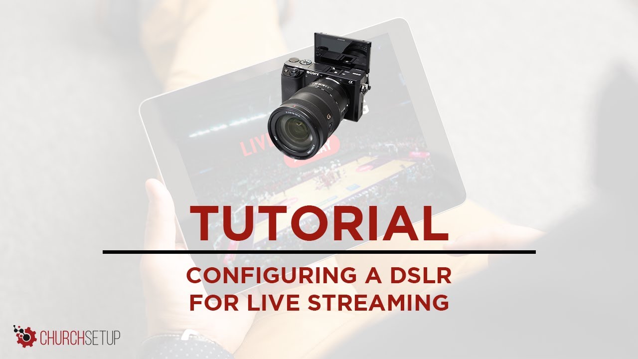 How To Configure Your DSLR Camera for Church Live Streams - YouTube
