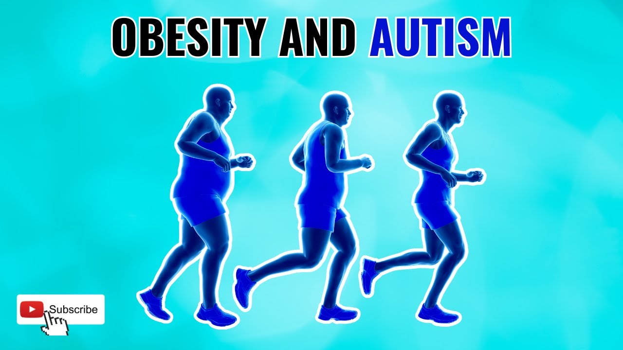 Obesity and Autism- Is There a Correlation? - YouTube