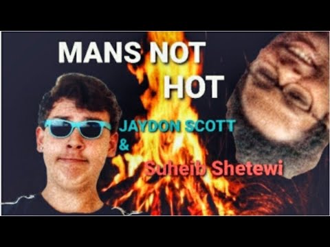 MAN'S NOT HOT - JAYDON SCOTT & SUHEIB SHETEWI - YouTube