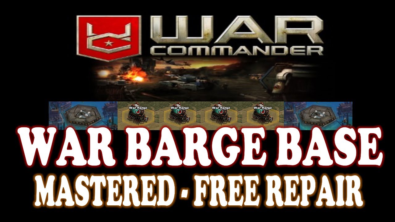 War Commander: WAR BARGE BASE MASTERED - FREE REPAIR - YouTube
