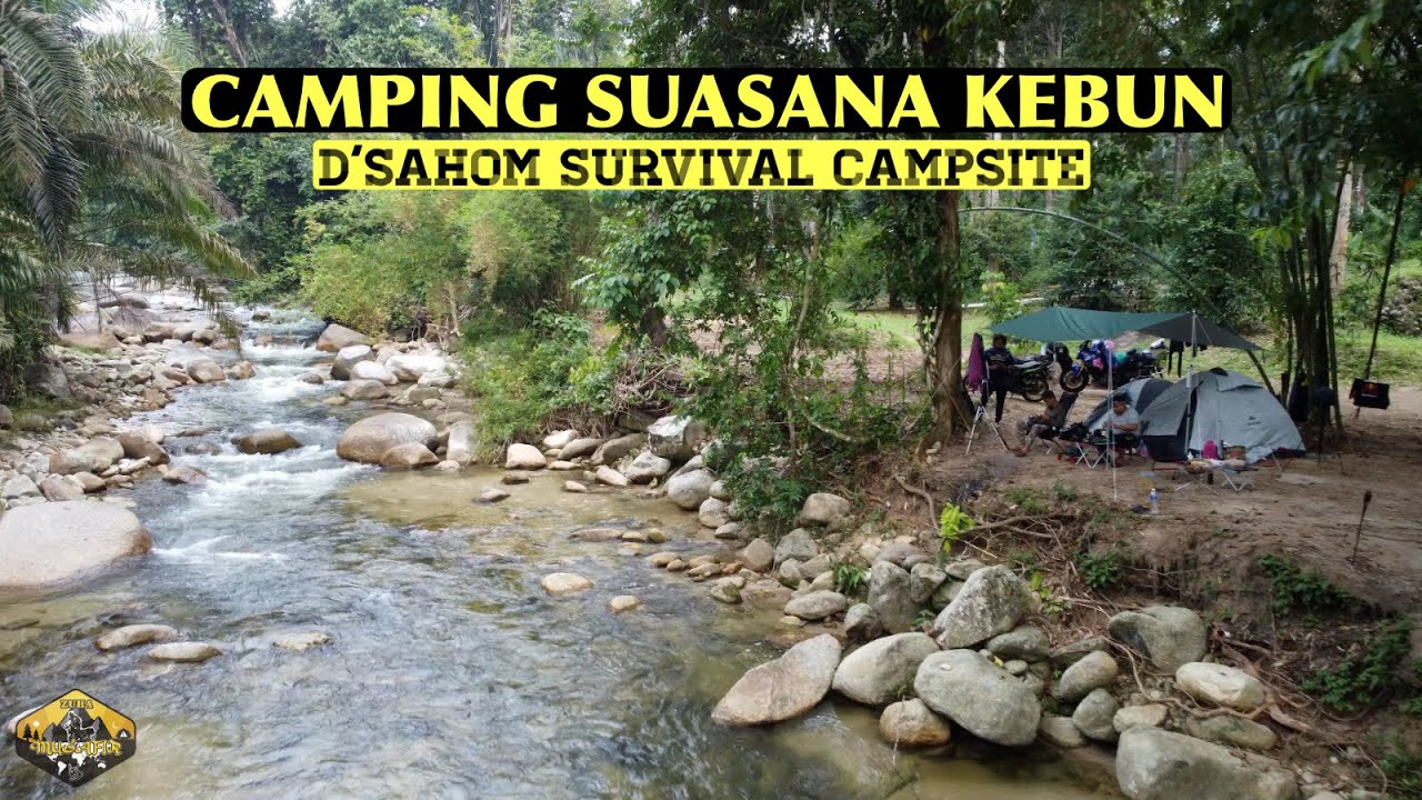 Camping Suasana Kebun | Air Sungai Bersih | D'Sahom Survival Campsite ...