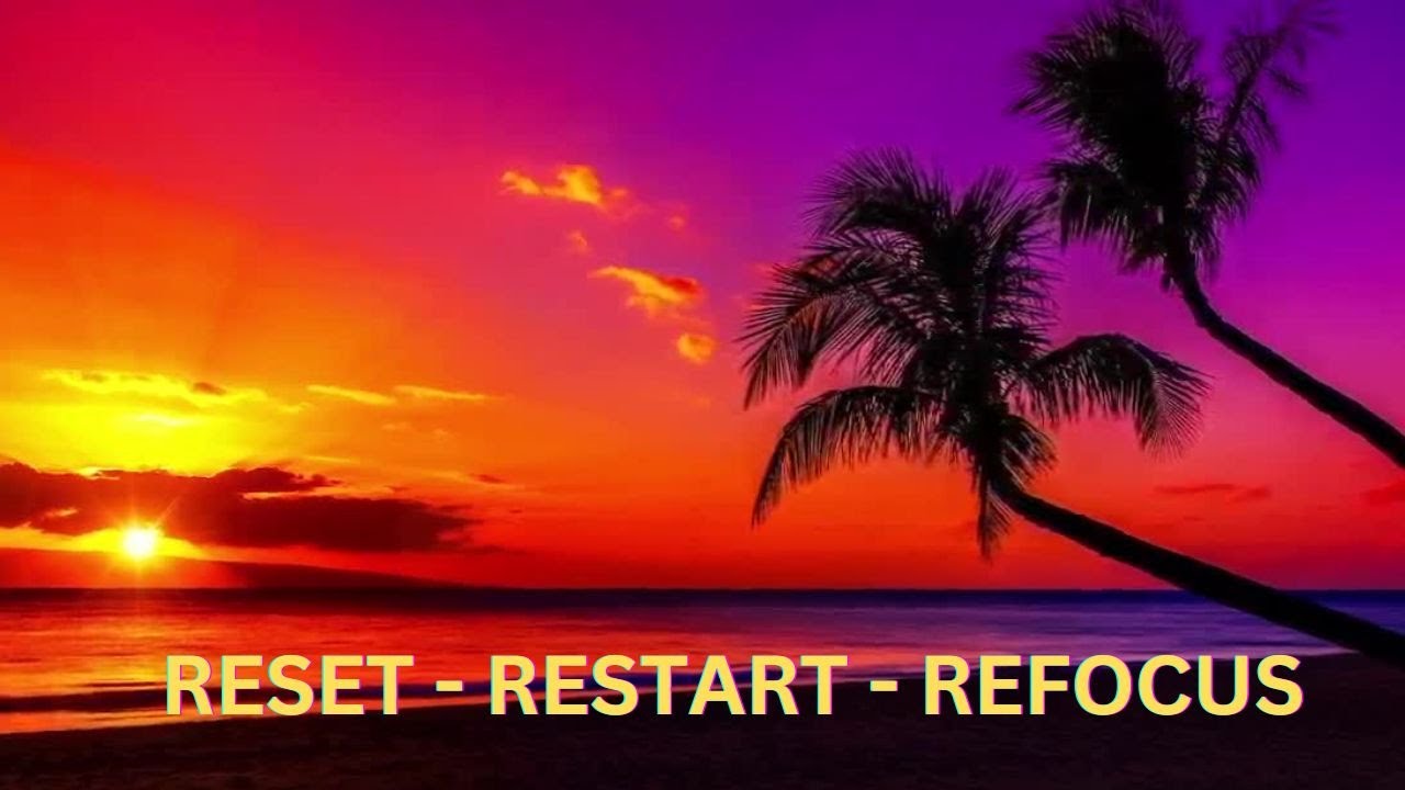 RESET - RESTART - REFOCUS - YouTube