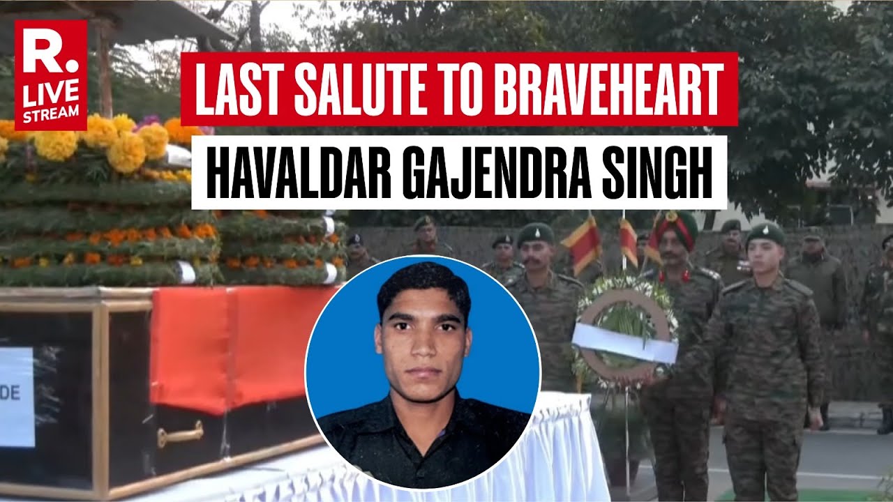 LIVE: Last Salute to Braveheart Havildar Gajendra Singh, Slain in ...