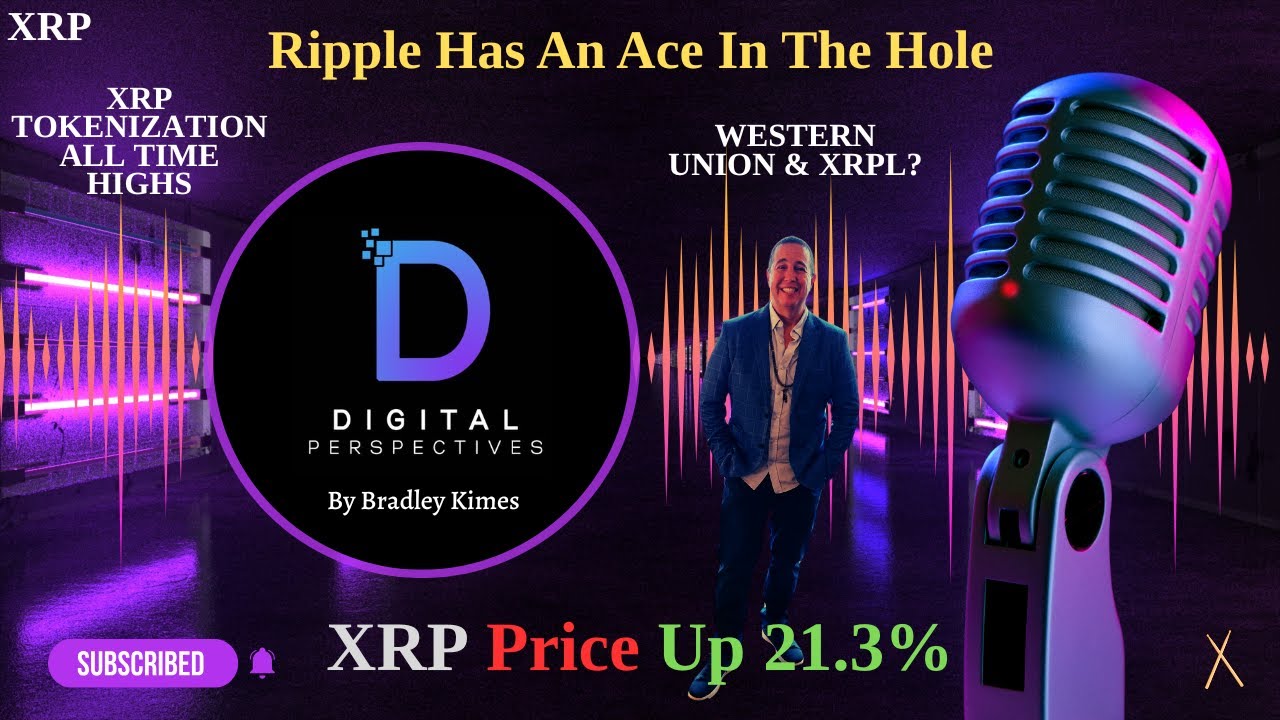 XRP- Ripple Has An Ace In The Hole - Western Union & XRPL? - XRP Tokenization ATHs - XRP Up 21.3 ...