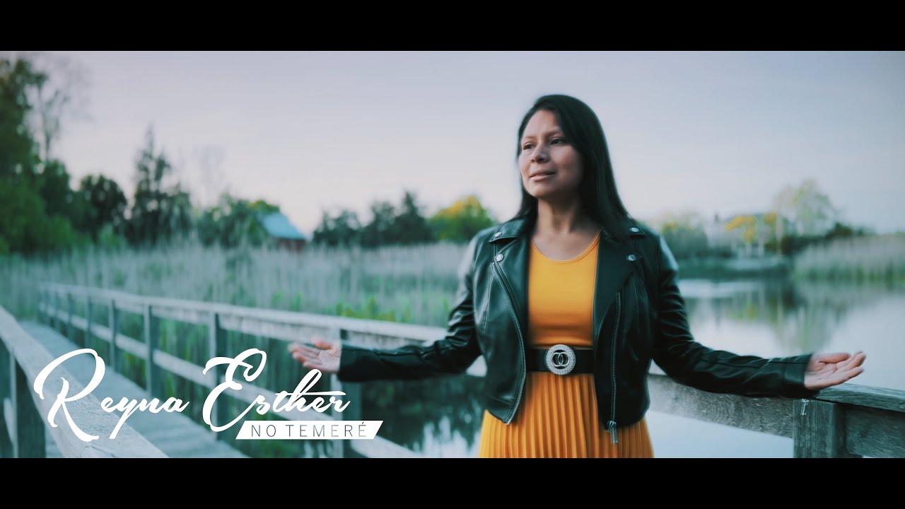 REYNA ESTHER - NO TEMERÉ (VIDEO OFICIAL) - YouTube