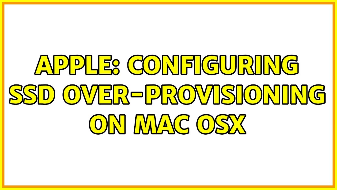 Apple: Configuring SSD over-provisioning on Mac OSX (2 Solutions ...