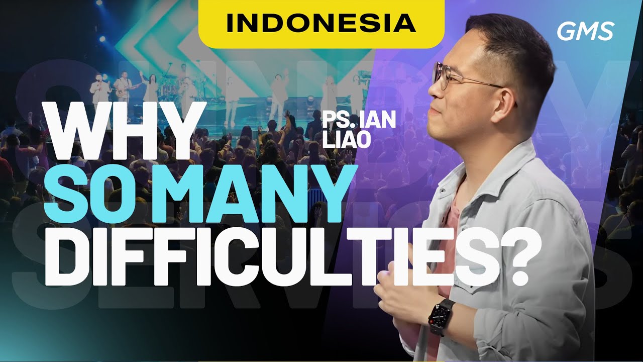 Indonesia | Why So Many Difficulties? - Ps. Ian Liao (Official GMS ...