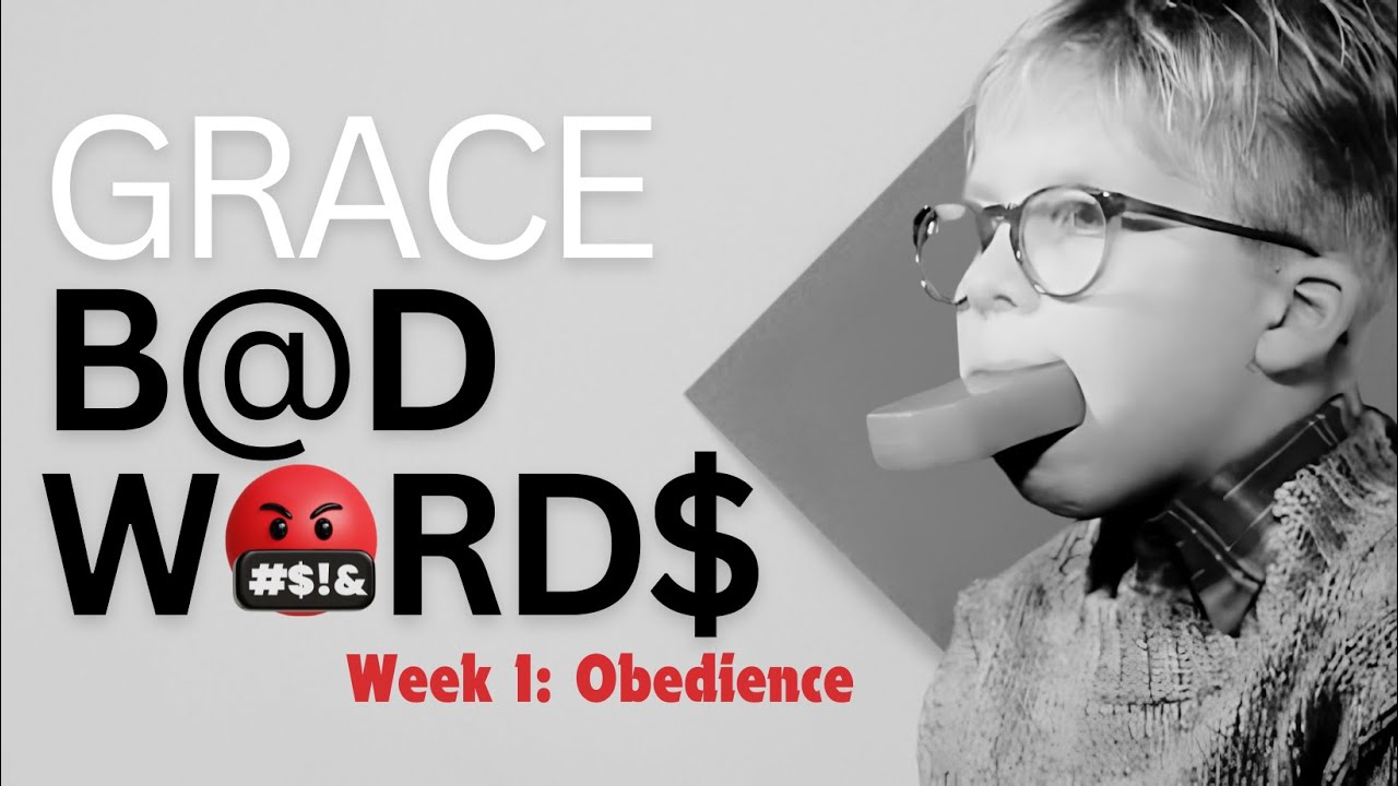 Grace Bad Words 1 - Obedience - YouTube
