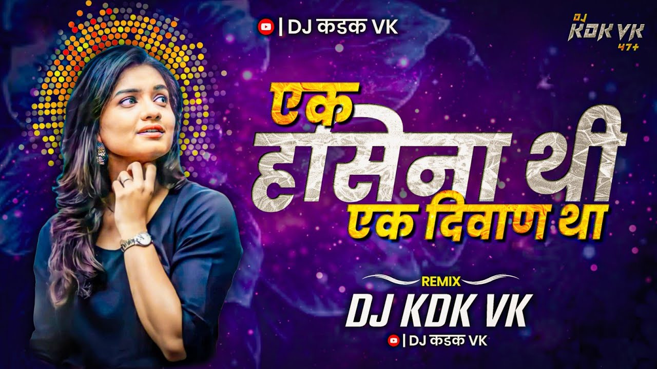 Ek Hasina Thi Ek Diwana Tha | Karz | DJ कडक VK | DJ KDK VK | Kishore ...