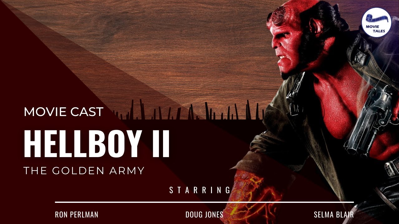 Hellboy II: The Golden Army (2008) Cast: Unleashing the Epic Characters ...